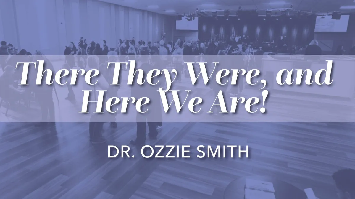 There They Were, and Here We Are! | Spirit of God Fellowship