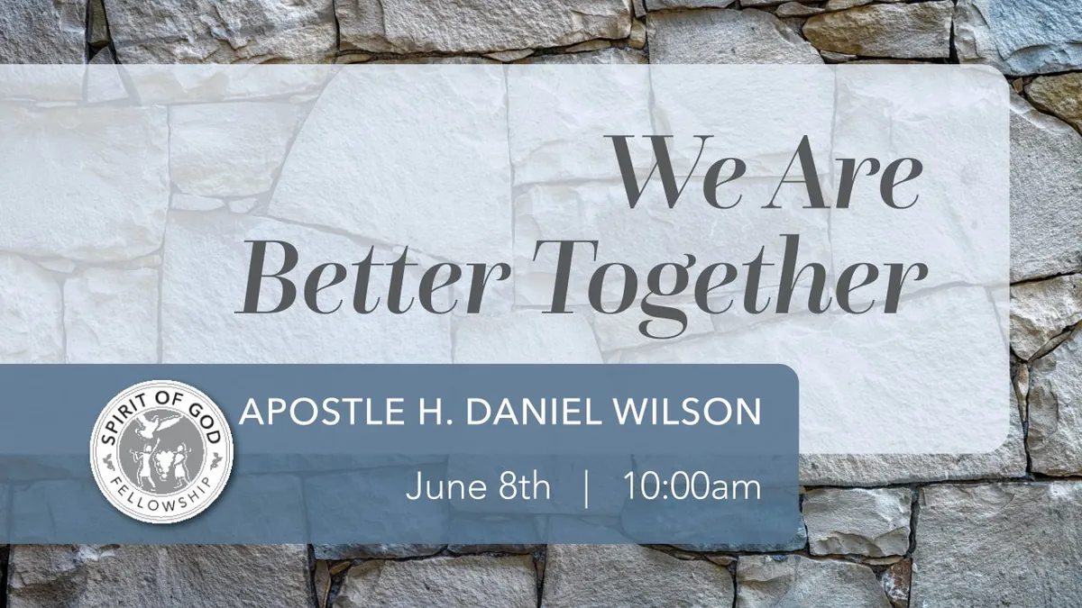 We Are Better Together | Spirit of God Fellowship